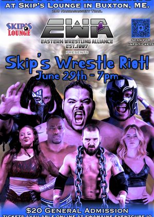 EWA-Maine presents "Skip's Wrestle Riot" [LIVE PRO WRESTLING] - EWA ...