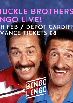 BINGO LINGO Cardiff: Chuckle Brothers LIVE - DEPOT - Tickets
